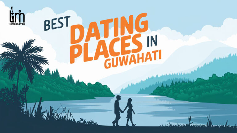 List of Best Dating Place in Guwahati - Terra Mayaa